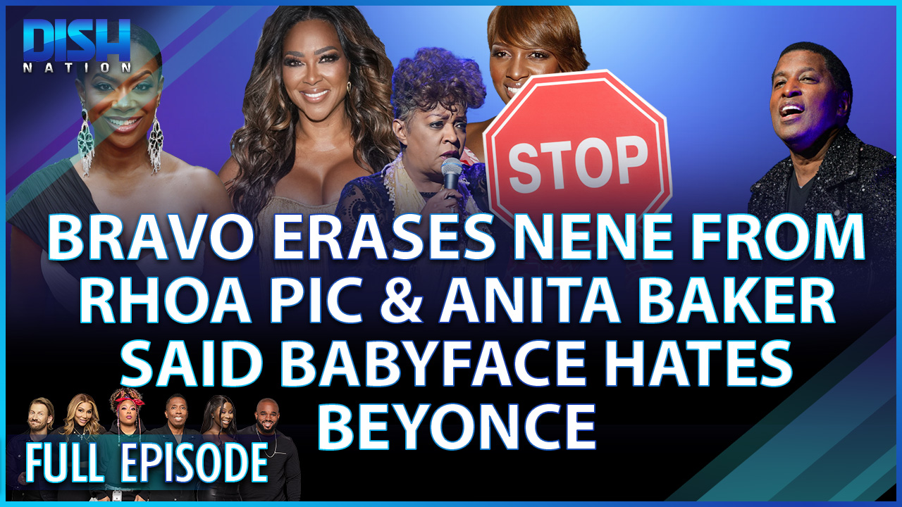 Bravo Erases Nene From RHOA Pic & Anita Baker Said Babyface Hates ...