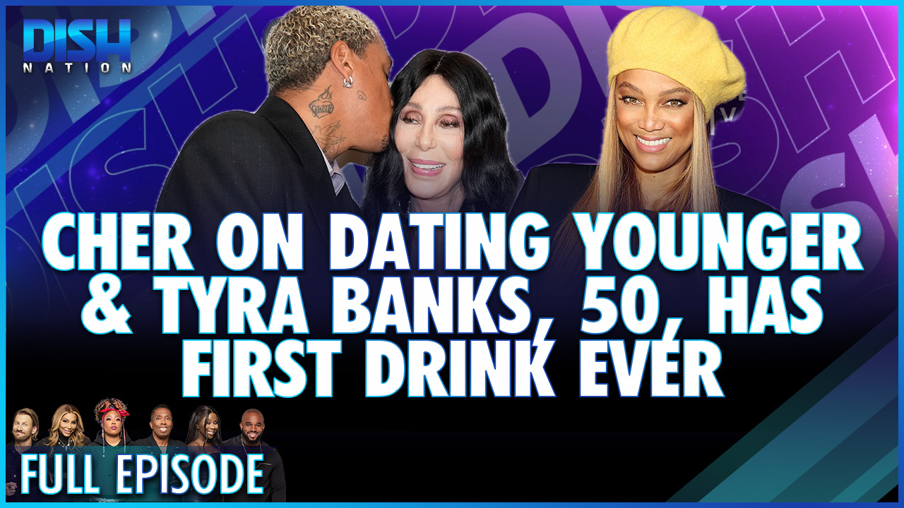 Cher On Dating Younger & Tyra Banks, 50, Has First Drink Ever! Episode ...